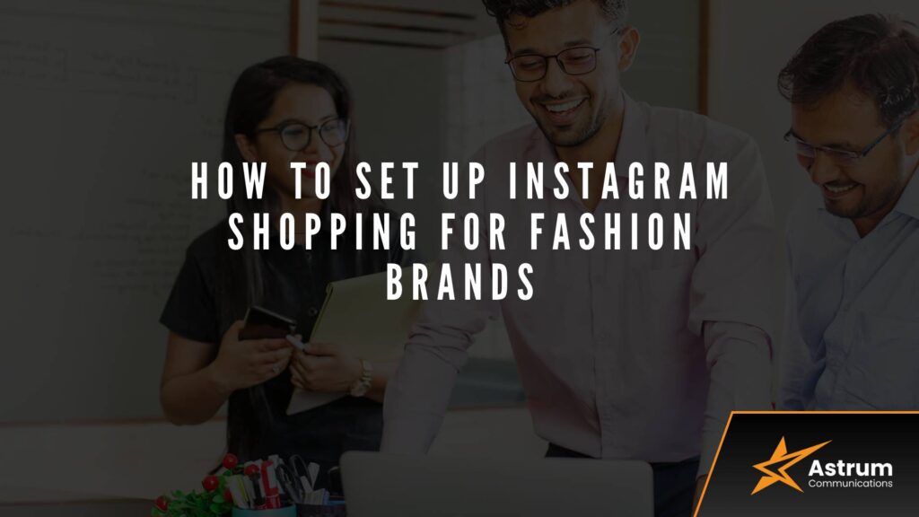 How To Set Up Instagram Shopping For Fashion Brands